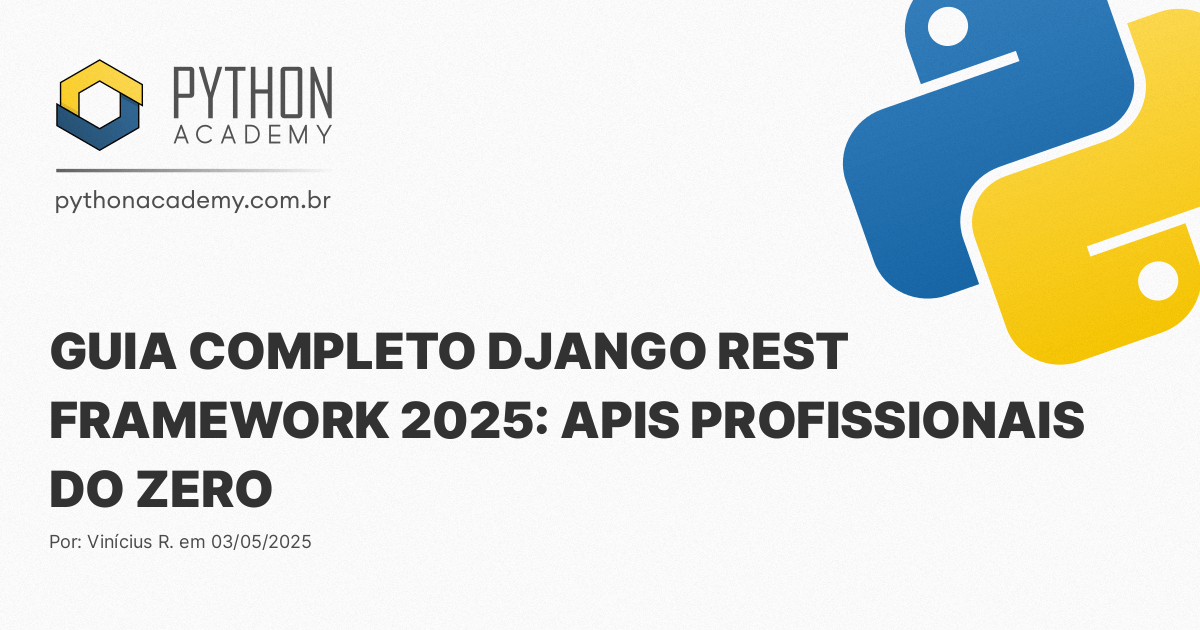 Guia Completo Django REST Framework 2025: APIs Profissionais do Zero