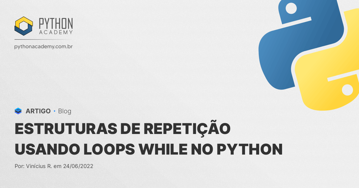 Estruturas de Repetição usando Loops While no Python